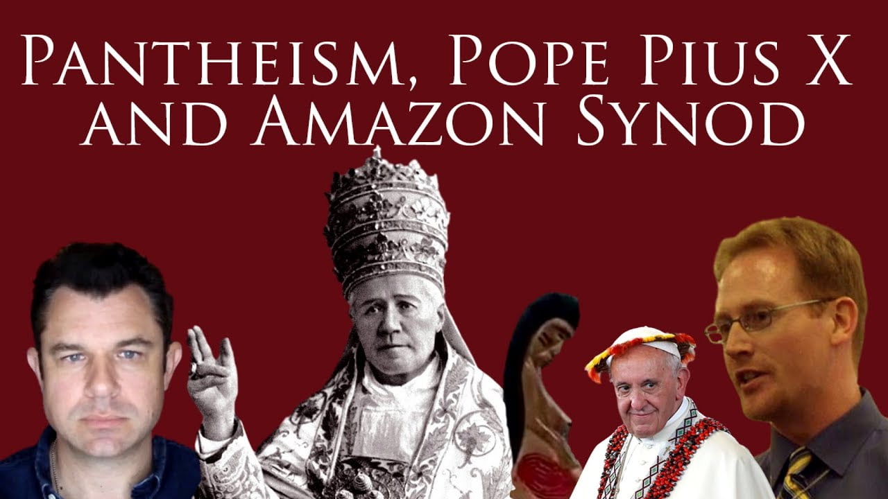 Pantheism, Pope Pius X and the Amazon Synod
