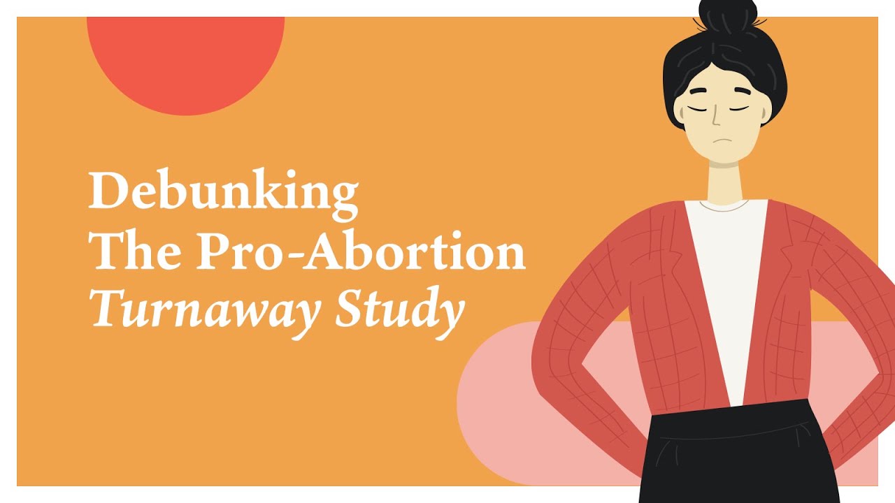 Debunking The Deceptive & Pro-Abortion Turnaway Study