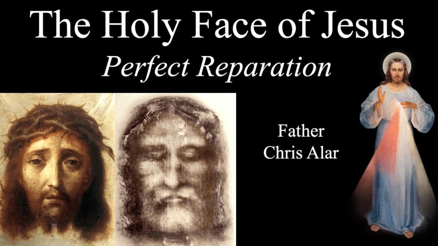 Holy Face Devotion: Perfect Reparation - Explaining the Faith w/Fr ...